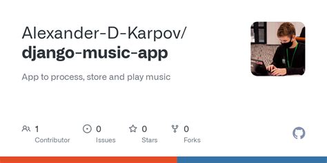 GitHub Alexander D Karpov Django Music App App To Process Store And Play Music