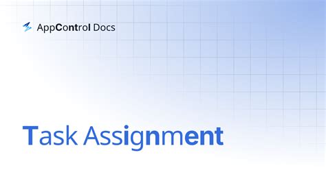 Task Assignment Appcontrol Docs