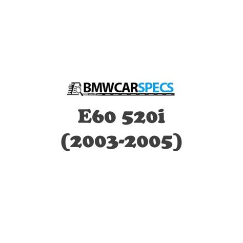 Bmw E60 520i 2003 2005 Bmwcarspecs