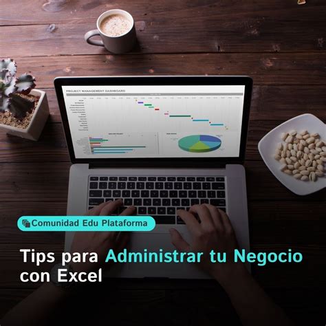 Tips Para Administrar Tu Negocio Con Excel Edu Plataforma