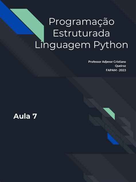 Programação Estruturada Python Aula 7 Ok Pdf Python Linguagem