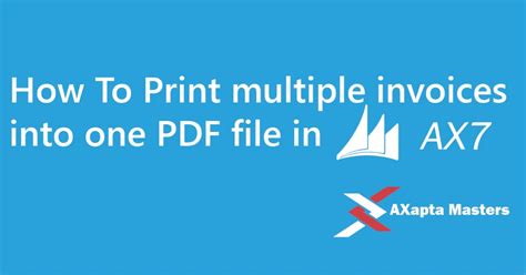 How To Print Multiple Invoices Into One Pdf File In Ax7