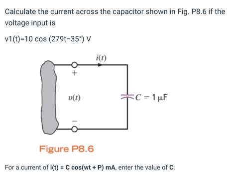 Solved Calculate The Current Across The Capacitor Shown In