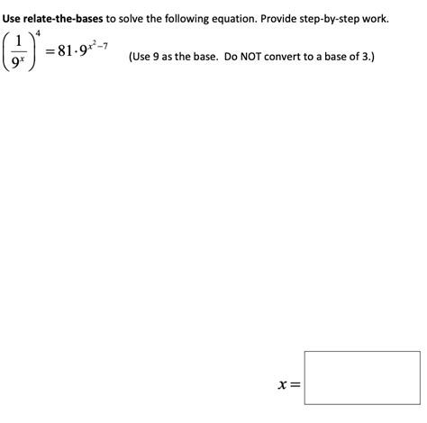 Solved Use Relate The Bases To Solve The Following Equation Chegg Com