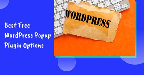 10 Best Free Wordpress Popup Plugin Options In 2025