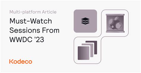 Must Watch Sessions From Wwdc 23 Kodeco