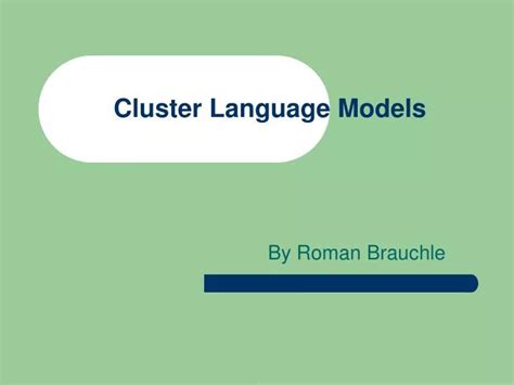 Ppt Cluster Language Models Powerpoint Presentation Free Download
