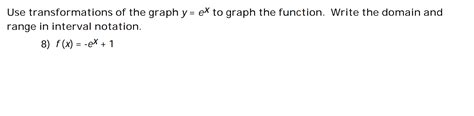 solved use transformations of the graph y ex to graph the