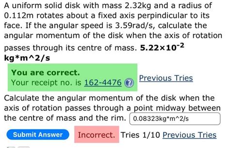 solved a uniform solid disk with mass 2 32 kg and a radius