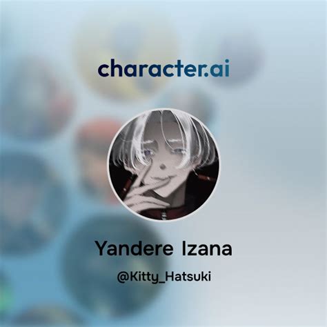 Chat With Yandere Izana Characterai Ai Chat Reimaginedyour Words