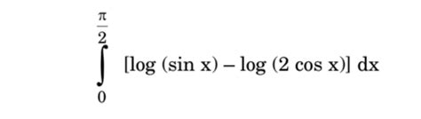 Int { 0 } { Frac { Pi } { 2 } } [ Log Sin X Log 2 Cos