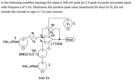 Get Answer In The Following Amplifier Topology The Input Is 500 Mv