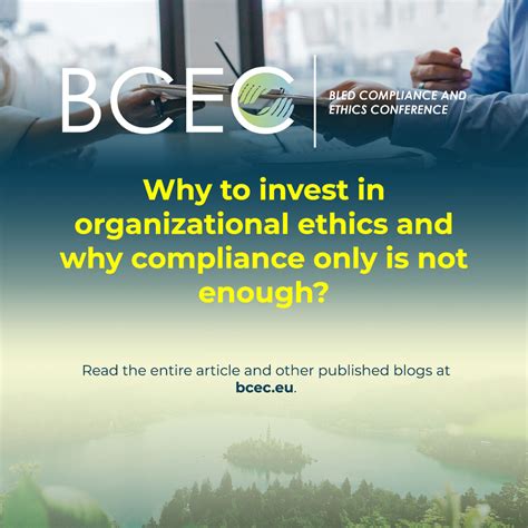 Why To Invest In Organizational Ethics And Why Compliance Only Is Not