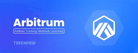 Arbitrum Blockchain Api Address Tracking Webhook Is Launched On