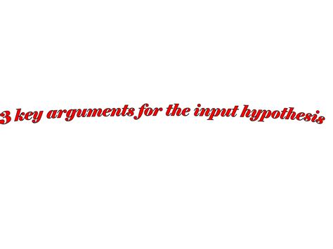 The Input Hypothesis Ppt The Input Hypothesis Ppt