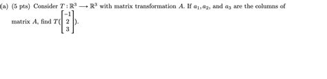solved a 5 pts consider t r3 r3 with matrix
