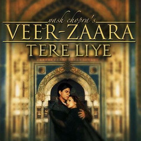 Veer Zaara Tere Liye