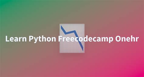 Amkvey5learn Python Freecodecamp Onehr At Main