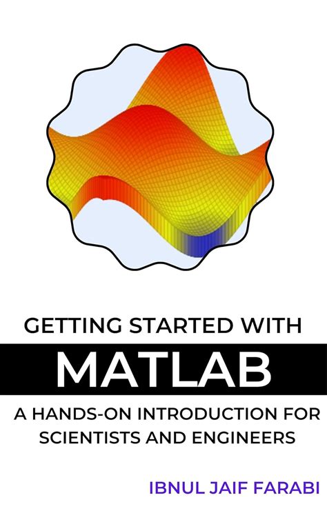 getting started with matlab a hands on introduction for scientists and