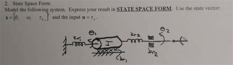 Solved 2 State Space Form Model The Following System Chegg Com