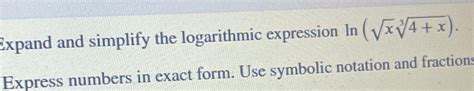 Solved Expand And Simplify The Logarithmic Expression