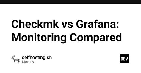 Checkmk Vs Grafana Monitoring Compared Dev Community
