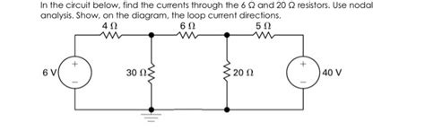 Solved In The Circuit Below Find The Currents Through The Chegg Com