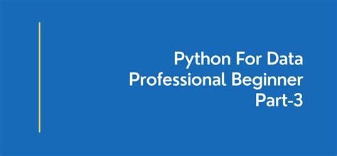 Python For Data Professional Beginner — Part 3 By Fajar Kurnia Medium