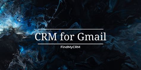 7 Best Crms With Gmail Integration Free And Paid And Why You Need One