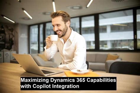 Maximizing Dynamics 365 Capabilities With Copilot Integration Solid Business Idea