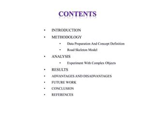 OBJECT DECOMPOSITION BASED ON SKELETON ANALYSIS FOR ROAD EXTRATION PPT