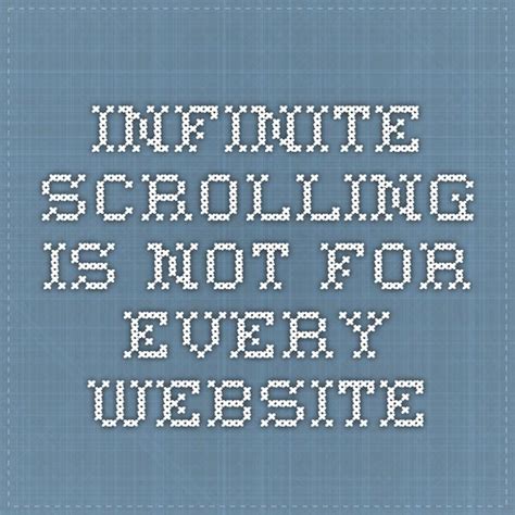 Infinite Scrolling Is Not For Every Website Website Infinite Math