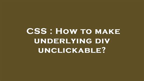 CSS How To Make Underlying Div Unclickable YouTube