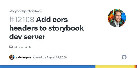 Add Cors Headers To Storybook Dev Server · Issue 12108 · Storybookjsstorybook · Github
