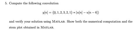 Solved 5 Compute The Following Convolution