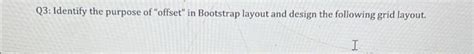 Solved Q3 Identify The Purpose Of Offset In Bootstrap