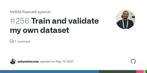 train and validate my own dataset · issue 256 · nvidia flownet2
