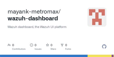 Github Mayank Metromaxwazuh Dashboard Wazuh Dashboard The Wazuh Ui Platform