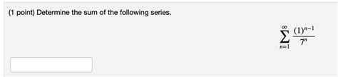 Solved Point Determine The Sum Of The Following Series Chegg Com