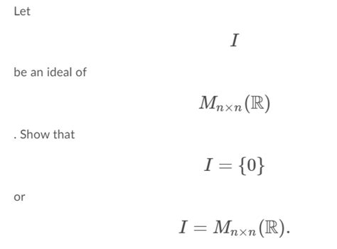 solved let i be an ideal of mnxn r show that i {0} or i