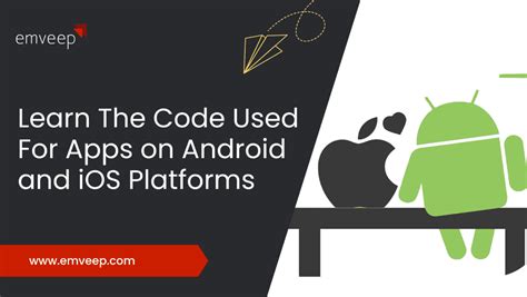 Learn The Code Used For Apps On Android And Ios Platforms