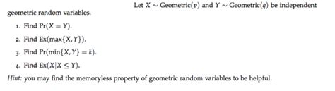 Solved Let X~geometricp And Y ~ Geometricg Be