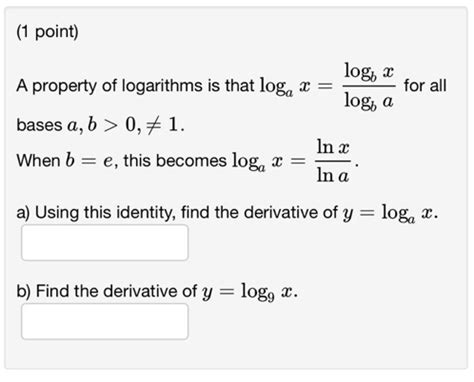 Solved A Property Of Logarithms Is That Logax Logbalogbx For Chegg Com