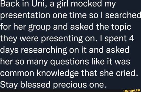 Back In Uni Girl Mocked My Presentation One Time So I Searched For Her Group And Asked The