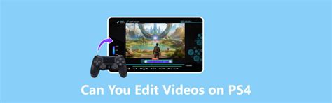 Figure Out If You Can Edit Gameplay Videos On PS Consoles