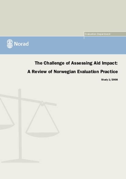 The Challenge Of Assessing Aid Impact A Review Of Norwegian Evaluation