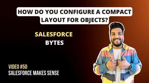 Configure Compact Layouts In Salesforce Salesforce Bytes Salesforce Makes Sense Video 50