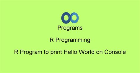 Oodlescoop R Programming Programs R Program To Print Hello World On Console