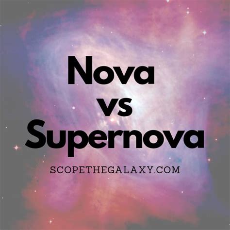 Nova Vs Supernova How Are They Different Scope The Galaxy