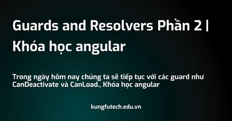 Guards And Resolvers Phần 2 Khóa Học Angular